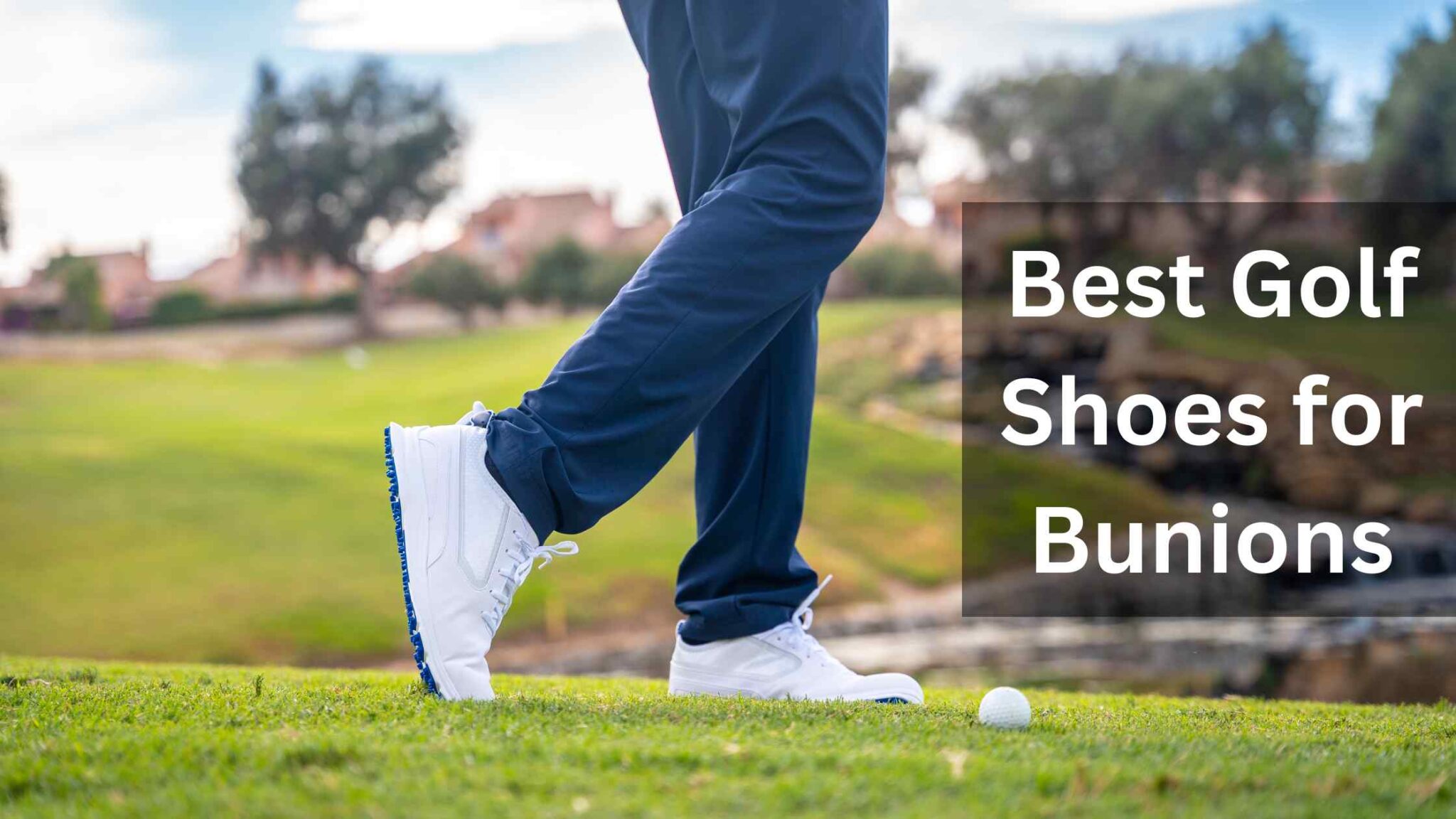 Best Golf Shoes for Bunions in 2025: Comfort & Support